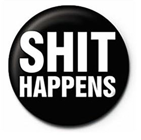 DIVERS - Shit Happens - Button Badge 25mm : ShopForGeek.com: Badges ...
